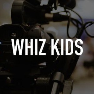 Whiz Kids - Rotten Tomatoes