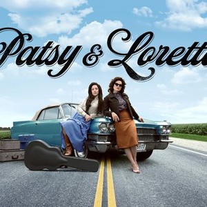 Patsy & Loretta - Rotten Tomatoes