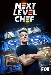 Next Level Chef: Season 3 | Rotten Tomatoes