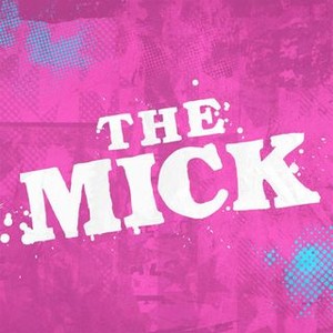 The Mick: Season 1 - Rotten Tomatoes