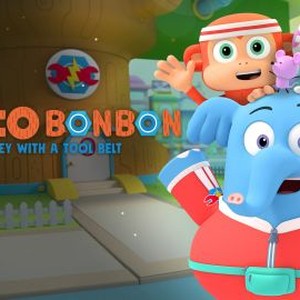 Chico Bon Bon: Monkey With a Tool Belt - Rotten Tomatoes