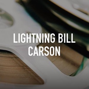 Lightning Bill Carson - Rotten Tomatoes