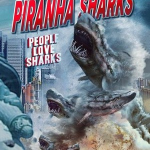 Piranha Sharks - Rotten Tomatoes