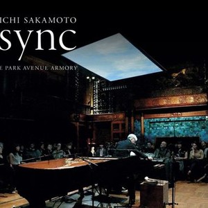 Ryuichi Sakamoto: async Live at the Park Avenue Armory - Rotten Tomatoes