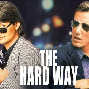 The Hard Way - Rotten Tomatoes