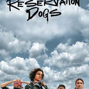 Reservation Dogs - Rotten Tomatoes