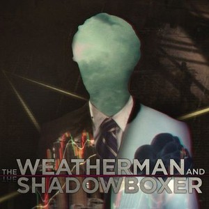 The Weatherman and the Shadowboxer - Rotten Tomatoes