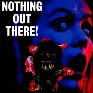 There's Nothing Out There - Rotten Tomatoes