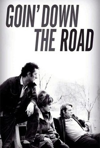 Goin' Down the Road | Rotten Tomatoes