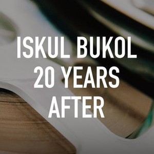 Iskul Bukol 20 Years After - Rotten Tomatoes
