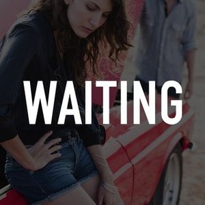 Waiting - Rotten Tomatoes