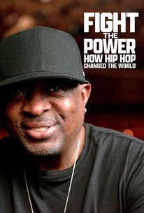 Fight the Power: How Hip-Hop Changed the World - Rotten Tomatoes