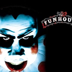 The Funhouse - Rotten Tomatoes