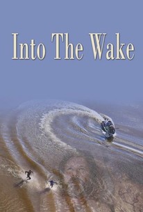 Into the Wake (2012) | Rotten Tomatoes