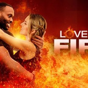 Love on Fire - Rotten Tomatoes