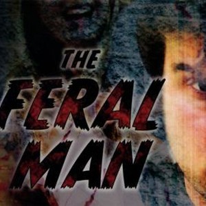 The Feral Man - Rotten Tomatoes