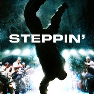 Steppin: The Movie - Rotten Tomatoes