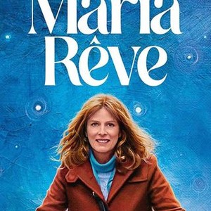 Maria rêve - Rotten Tomatoes