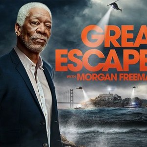 History's Greatest Escapes with Morgan Freeman - Rotten Tomatoes