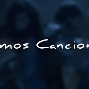 Somos canciones - Rotten Tomatoes
