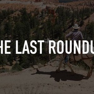 The Last Roundup - Rotten Tomatoes