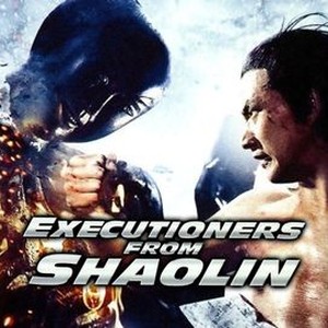 Executioners From Shaolin - Rotten Tomatoes
