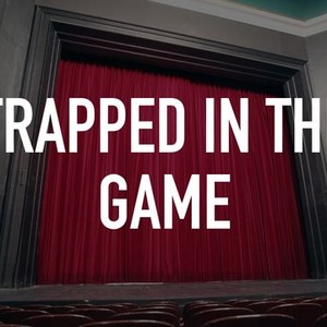 Trapped In The Game - Rotten Tomatoes