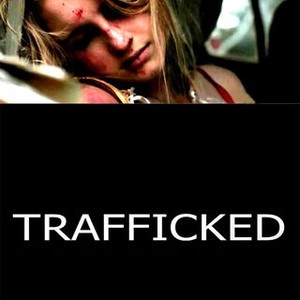Trafficked - Rotten Tomatoes