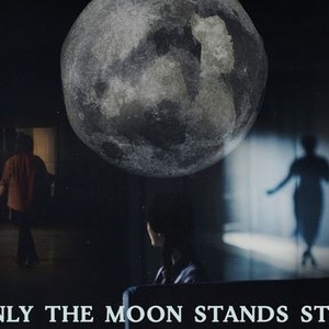 Only the Moon Stands Still - Rotten Tomatoes