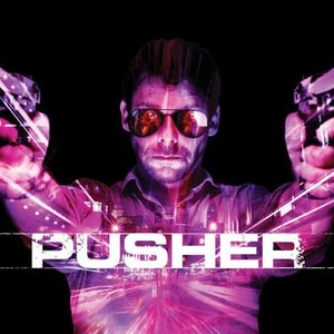 Pusher - Rotten Tomatoes