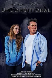 Unconditional (2018) | Rotten Tomatoes