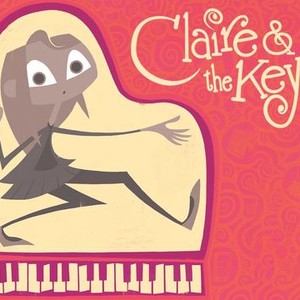 Claire & the Keys - Rotten Tomatoes