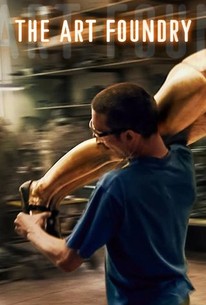 The Art Foundry | Audience Reviews | Rotten Tomatoes