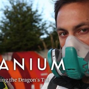 Uranium -- Twisting the Dragon's Tail - Rotten Tomatoes