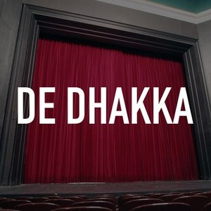 De Dhakka - Rotten Tomatoes