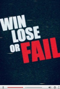 Win Lose or Fail: Season 1 | Rotten Tomatoes