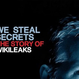 We Steal Secrets: The Story of WikiLeaks - Rotten Tomatoes