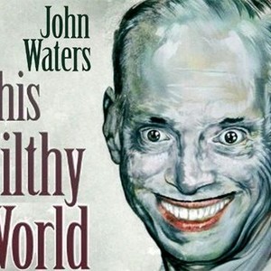 This Filthy World - Rotten Tomatoes