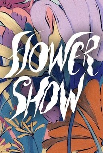 Flower Show | Rotten Tomatoes