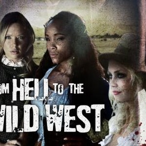 From Hell to the Wild West - Rotten Tomatoes