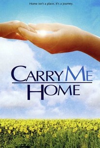 Carry Me Home | Rotten Tomatoes