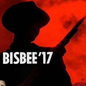 Bisbee '17 - Rotten Tomatoes