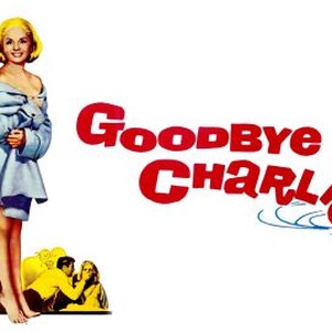 Goodbye Charlie - Rotten Tomatoes