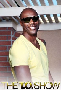 The T.O. Show | Rotten Tomatoes