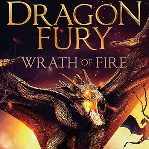 Dragon Fury: Wrath of Fire - Rotten Tomatoes