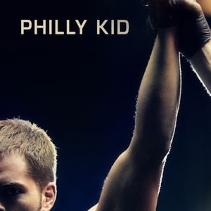 The Philly Kid - Rotten Tomatoes