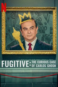 Fugitive: The Curious Case of Carlos Ghosn | Rotten Tomatoes