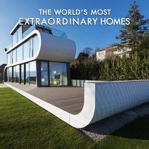 The World's Most Extraordinary Homes - Rotten Tomatoes