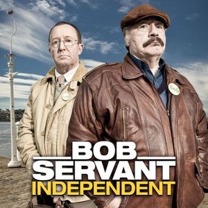 Bob Servant Independent - Rotten Tomatoes