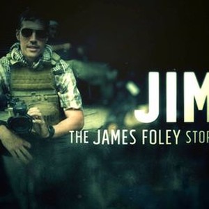 Jim: The James Foley Story - Rotten Tomatoes